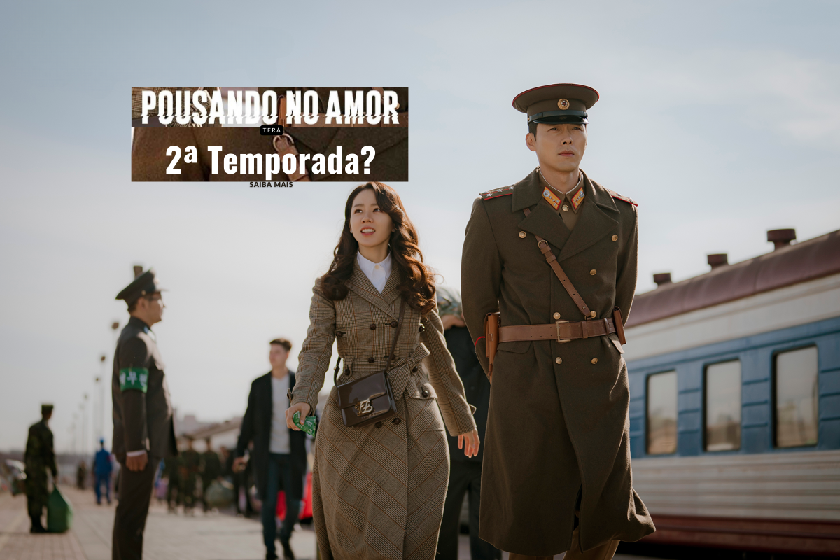 2ª Temporada de Pousando no Amor: Possibilidade ou Ilusão? - Melhores ...